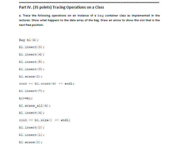 Solved Part IV. (35 points) Tracing Operations on a Class a. | Chegg.com