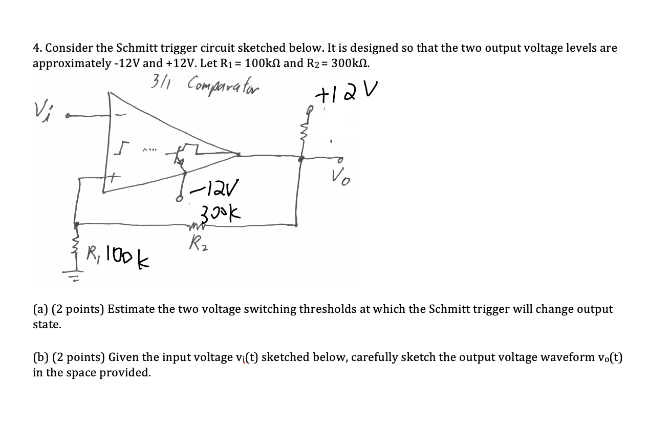 Solved 4. Consider the Schmitt trigger circuit sketched | Chegg.com