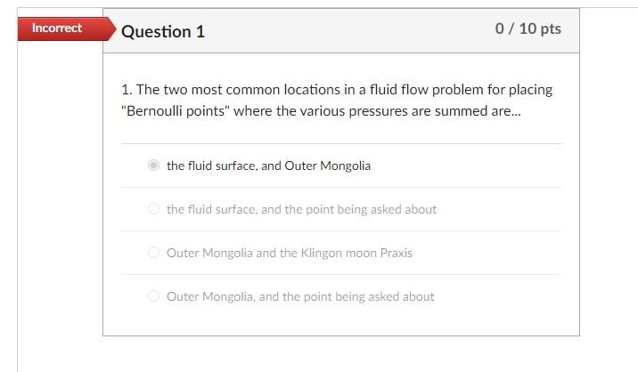 Solved Incorrect Question 3 0 / 10 pts 3. Water flows | Chegg.com Solved Incorrect Question 3 0 / 10 pts 3. Water flows | Chegg.com