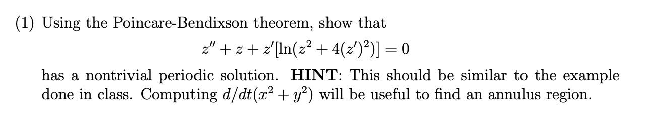 Solved (1) Using the Poincare-Bendixson theorem, show that | Chegg.com