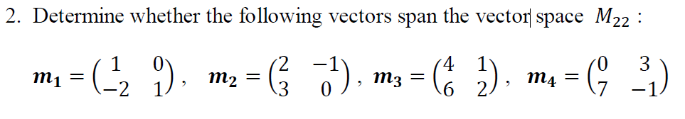 Solved 2. Determine whether the following vectors span the | Chegg.com