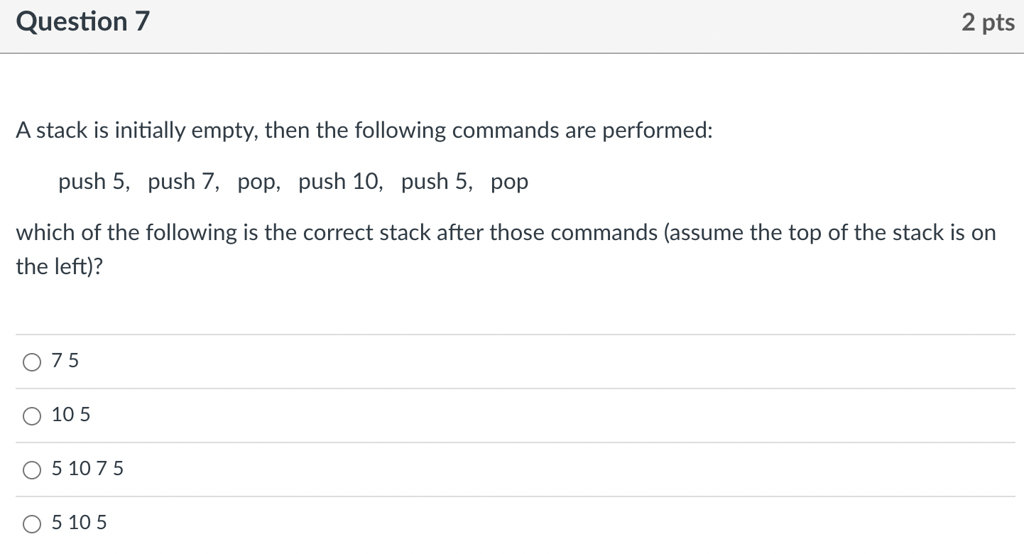Solved Question 7 2 pts A stack is initially empty, then the | Chegg.com