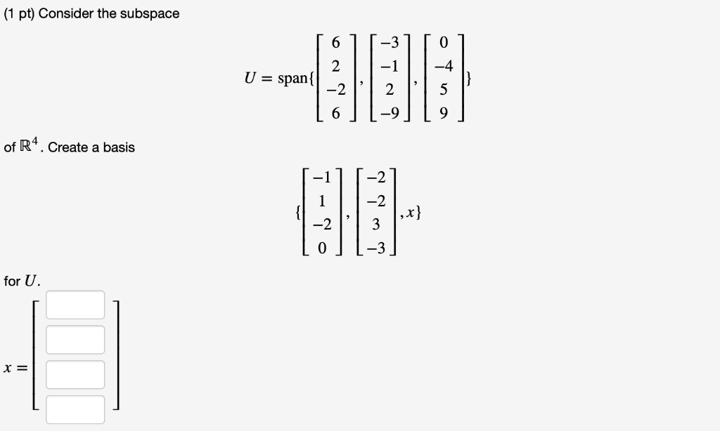 Solved (1 pt) Consider the subspace U=span{1-21, 1 214 2 of | Chegg.com