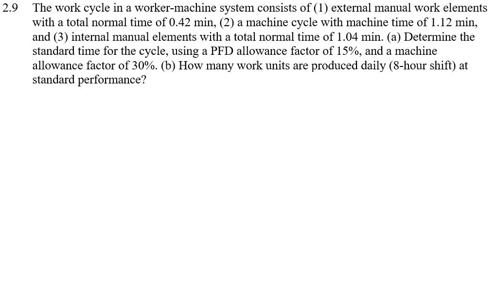 Solved 2.9 The work cycle in a worker-machine system | Chegg.com