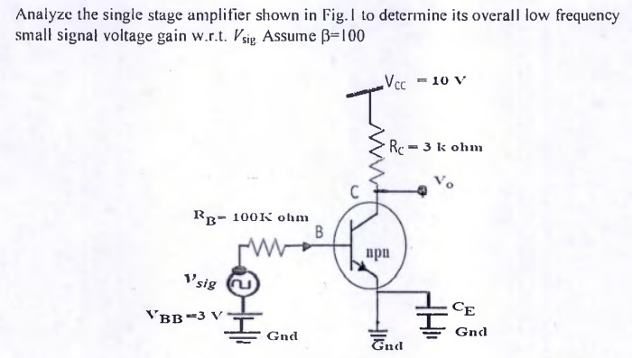 Solved Analyze the single stage amplifier shown in Fig.1 to | Chegg.com