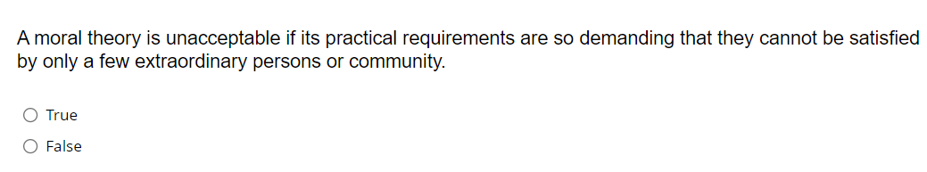 Solved A moral theory is unacceptable if its practical | Chegg.com