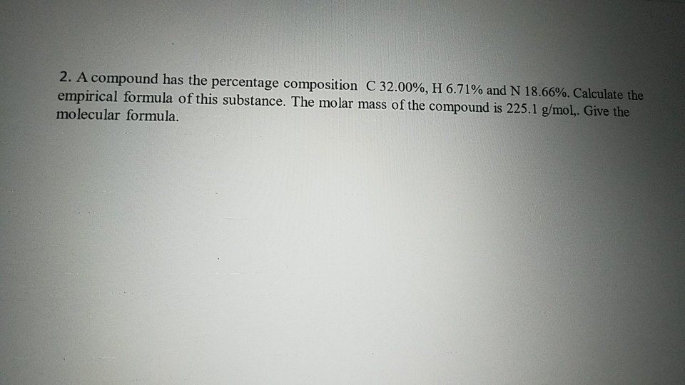 Solved 2. A compound has the percentage composition C | Chegg.com