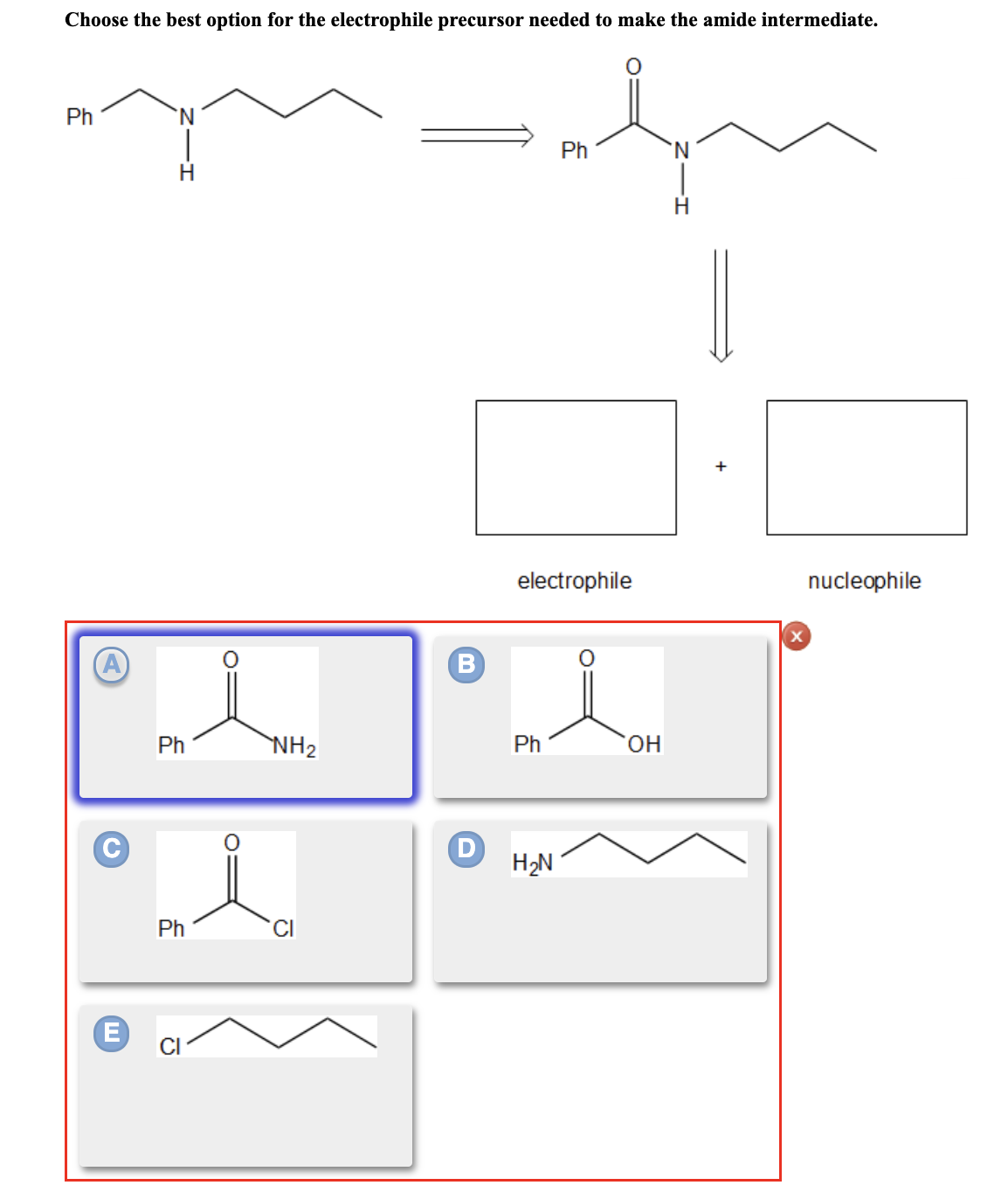 Solved Choose the best option for the electrophile precursor | Chegg.com