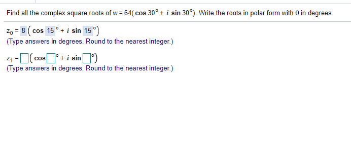Solved Find all the complex square roots of w=64 cos 30° + i | Chegg.com