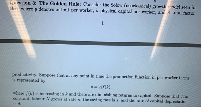 Solved Question 3: The Golden Rule: Consider the Solow | Chegg.com