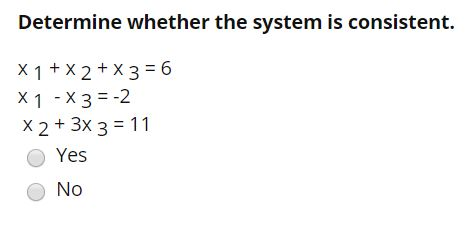 Solved Determine whether the system is consistent. x 1 + x2 | Chegg.com
