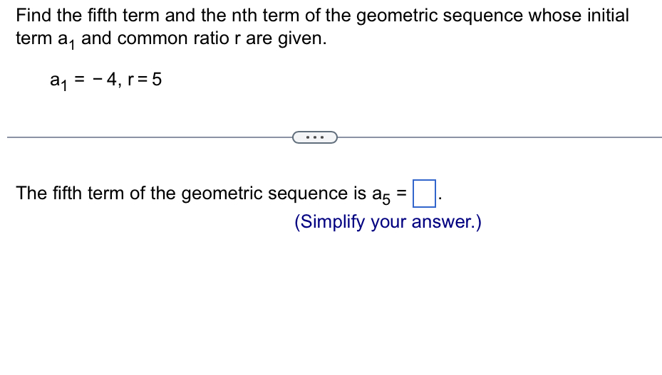 Solved Find the fifth term AND the nth term of the geometric | Chegg.com