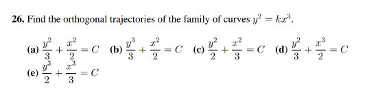 Solved 26. Find the orthogonal trajectories of the family of | Chegg.com