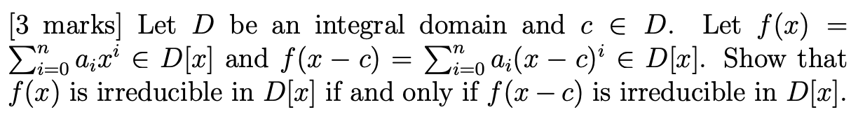 Solved [3 marks] Let D be an integral domain and c∈D. Let | Chegg.com