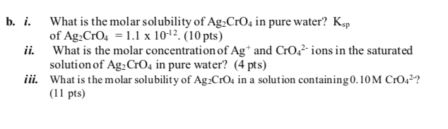 Solved b. i. What is the molar solubility of Ag CrO4 in pure | Chegg.com