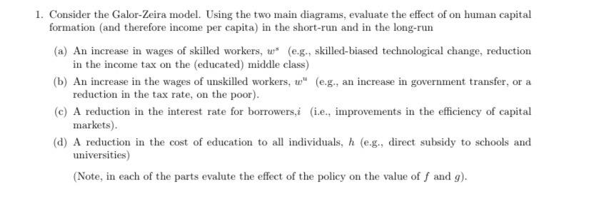 1. Consider the Galor-Zeira model. Using the two main | Chegg.com