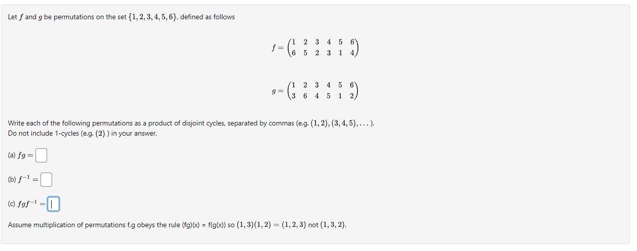 Solved Let f and g be permutations on the set {1,2,3,4,5,6}, | Chegg.com