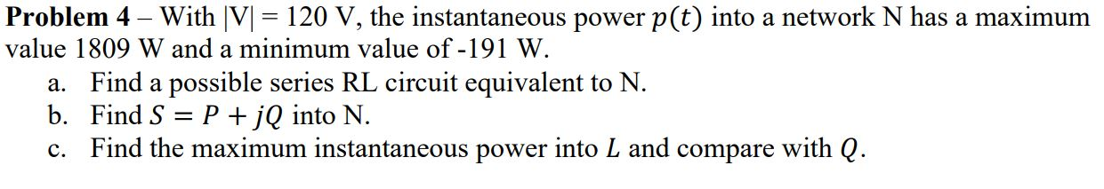 Solved Problem 4 - With |VI = 120 V, the instantaneous power | Chegg.com