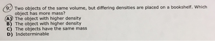 Solved Two objects of the same volume, but differing | Chegg.com