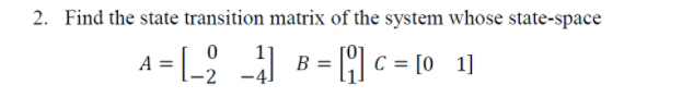 Solved 2. Find the state transition matrix of the system | Chegg.com