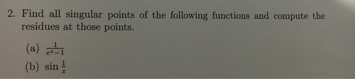 Solved Find all singular points of the following functions | Chegg.com