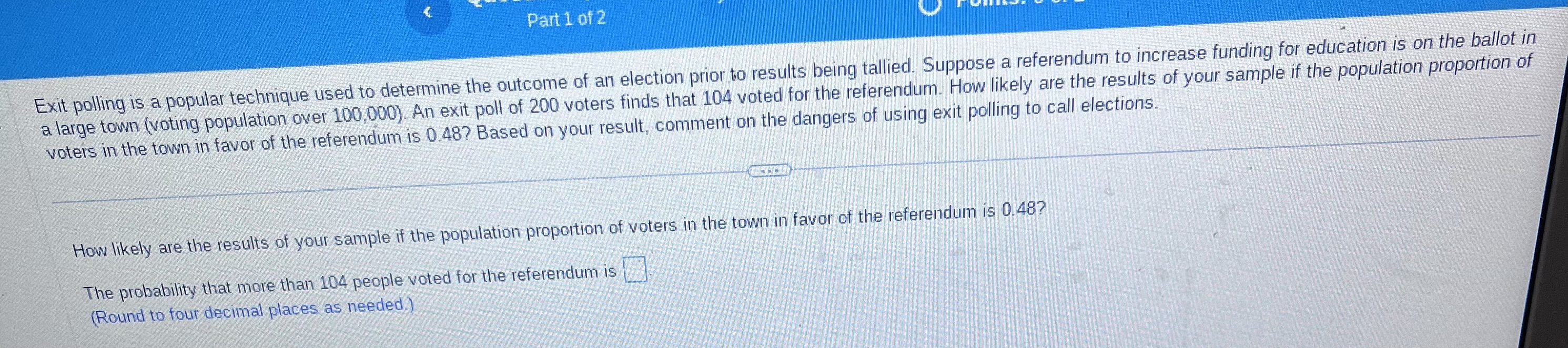 Exit polling is a popular technique used to determine | Chegg.com