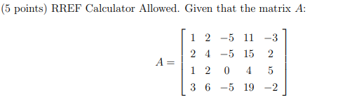 Solved (5 points) RREF Calculator Allowed. Given that the | Chegg.com
