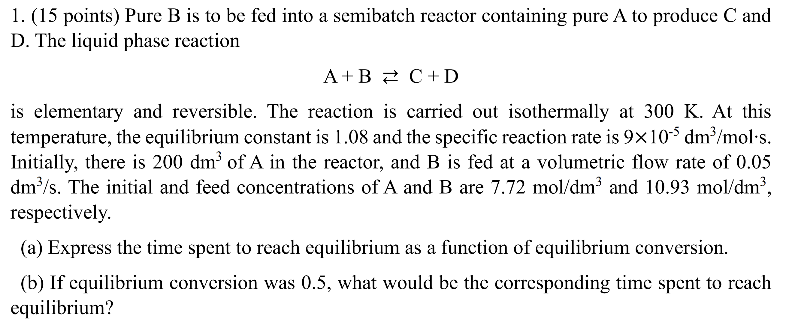 Solved 1. ( 15 points) Pure B is to be fed into a semibatch | Chegg.com