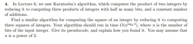 Solved 4. In Lecture 6, we saw Karatsuba's algorithm, which | Chegg.com