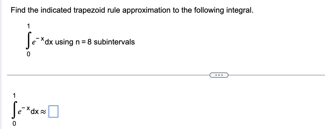 Solved Find the indicated trapezoid rule approximation to | Chegg.com