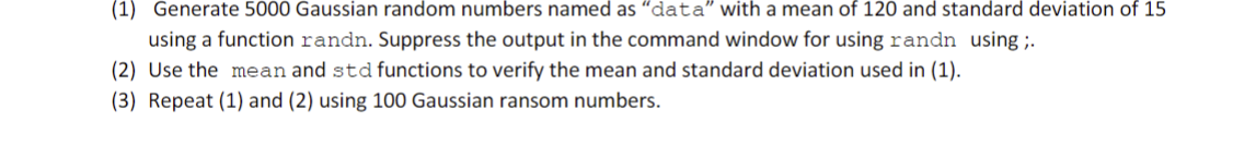 Solved (1) Generate 5000 Gaussian random numbers named as | Chegg.com Solved (1) Generate 5000 Gaussian random numbers named as | Chegg.com