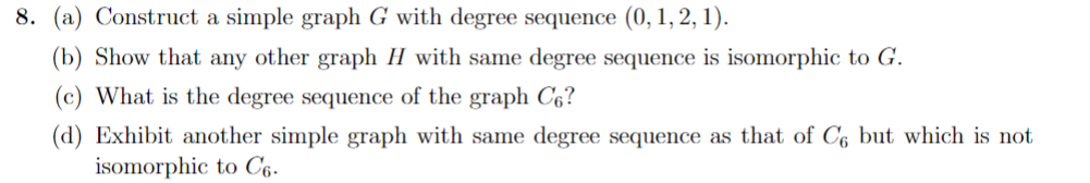 Solved 8. (a) Construct a simple graph G with degree | Chegg.com