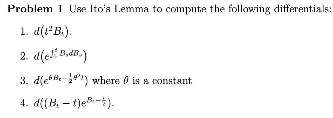 Solved Problem 1 Use Ito's Lemma to compute the following | Chegg.com