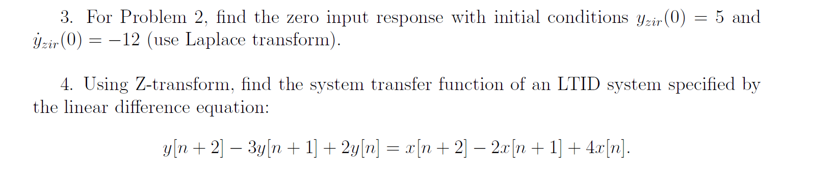 Solved 3. For Problem 2, find the zero input response with | Chegg.com