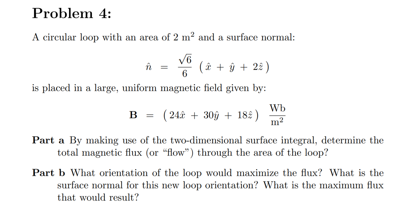 Solved Problem 4: A circular loop with an area of 2 m2 and a | Chegg.com