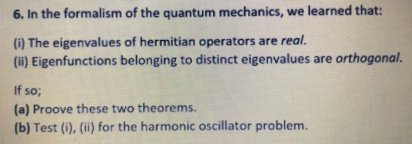 Solved 6. In the formalism of the quantum mechanics, we | Chegg.com