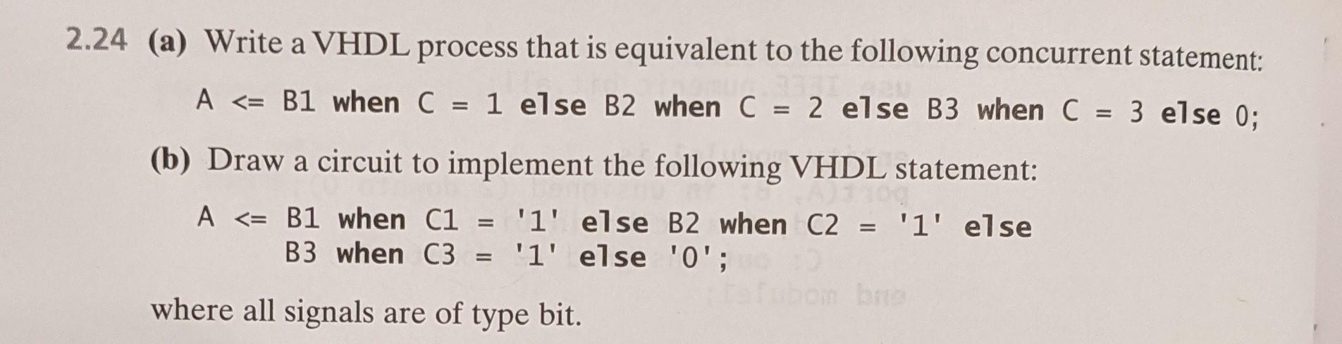 Solved 2.24 (a) Write a VHDL process that is equivalent to | Chegg.com