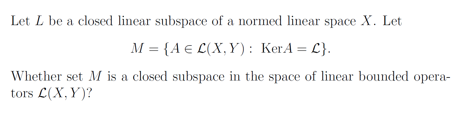 Solved Let L be a closed linear subspace of a normed linear | Chegg.com