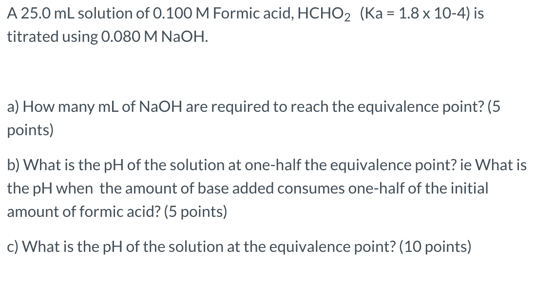 Solved A 25.0 mL solution of 0.100 M Formic acid, HCHO2 (Ka | Chegg.com