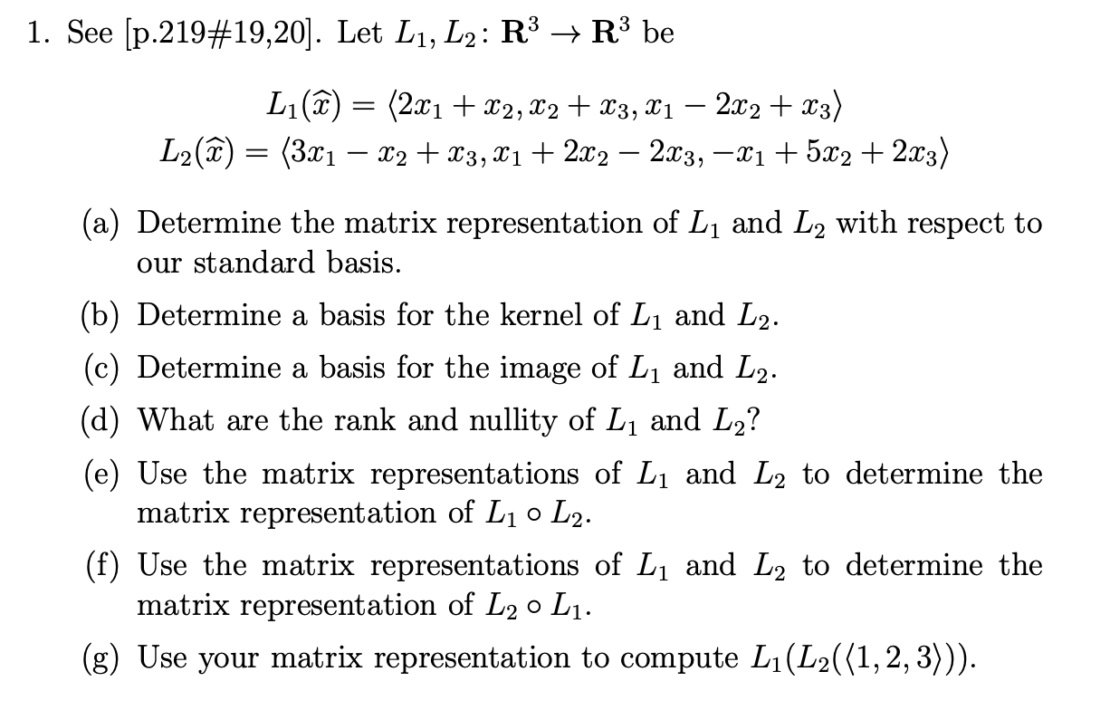 Solved 1. See [ p.219\#19,20]. Let L1,L2:R3→R3 be | Chegg.com