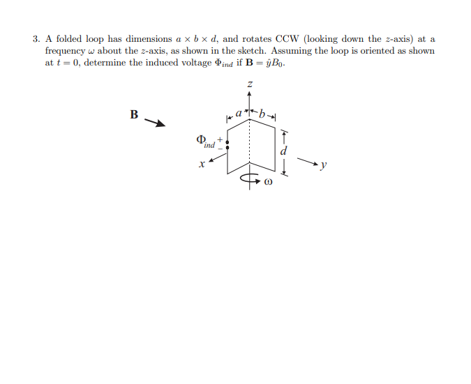 Solved 3. A folded loop has dimensions a x bx d, and rotates | Chegg.com