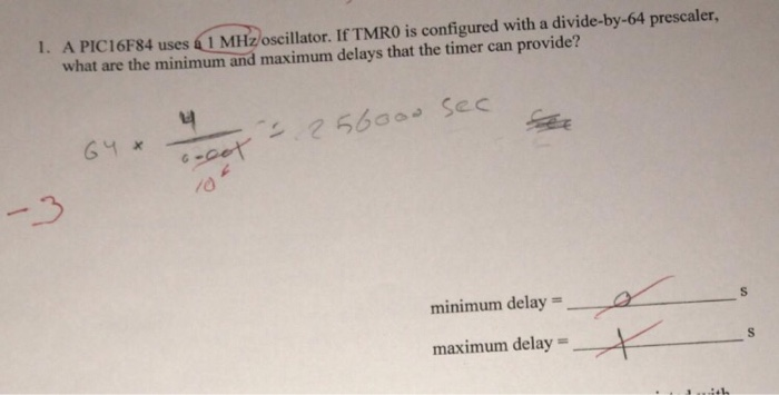 Solved I, A PIC 16F84 uses (1 MHz/oscillator. If TMR0 İs | Chegg.com