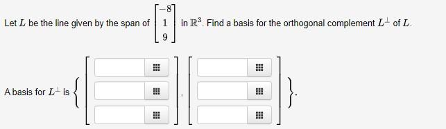 Solved Let L be the line given by the span of ⎣⎡−819⎦⎤ in | Chegg.com