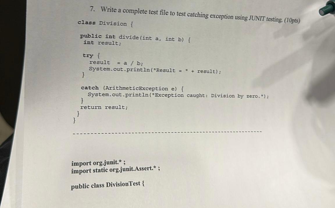 Solved 7. Write a complete test file to test catching | Chegg.com