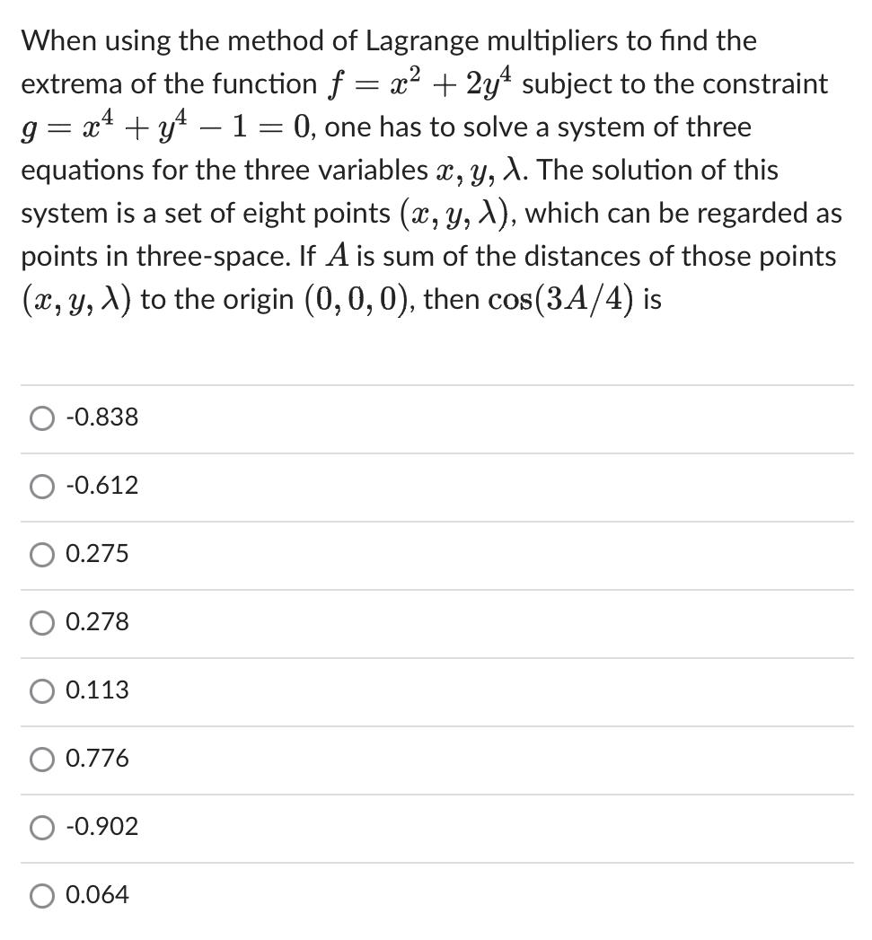Solved When using the method of Lagrange multipliers to find | Chegg.com