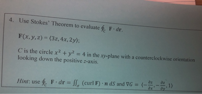 Solved 4. Use Stokes' Theorem to evaluate F dr. | Chegg.com