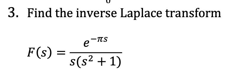 Solved 3. Find the inverse Laplace transform | Chegg.com