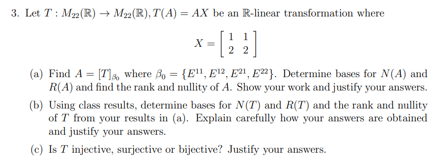Solved 3. Let T : M22(R) + M22(R), T(A) = AX be an R-linear | Chegg.com