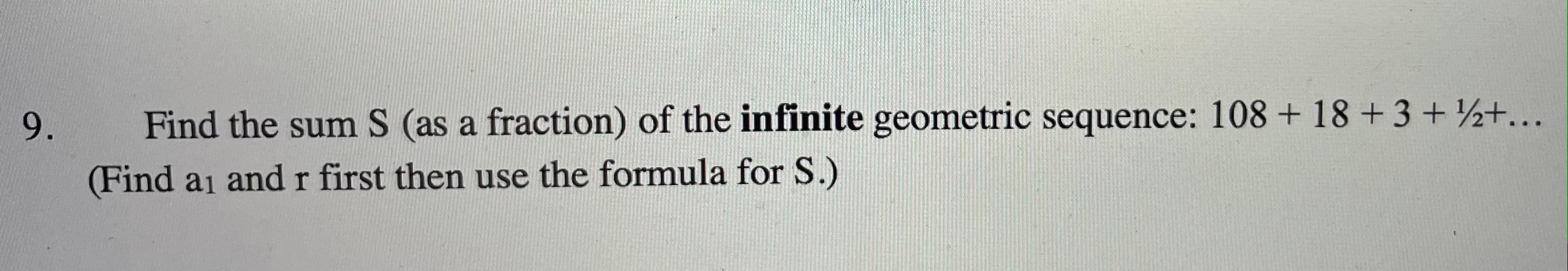 Solved 9. Find the sum S (as a fraction) of the infinite | Chegg.com