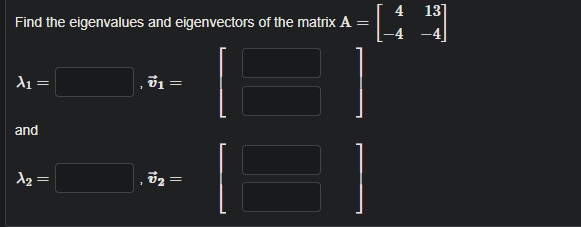 Solved Find the eigenvalues and eigenvectors of the matrix | Chegg.com